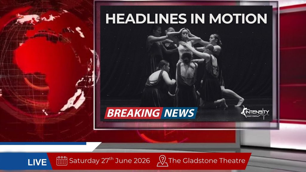 Intensity Headlines in Motion - Gladstone Theatre